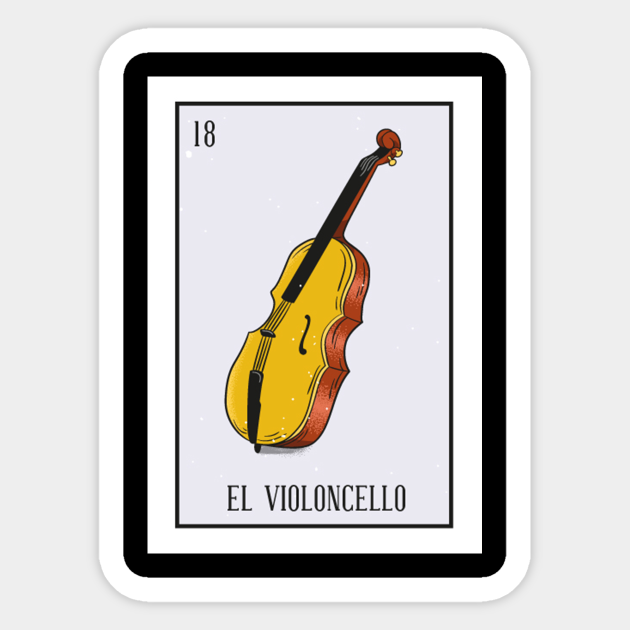 Mexican Loteria 18 El Violoncello The Violin Loteria Sticker Teepublic